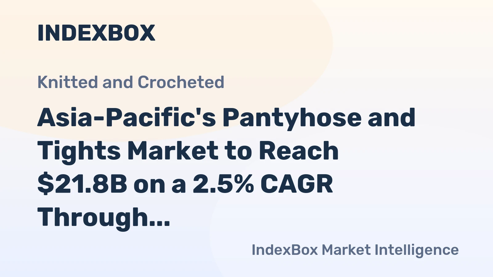 Asia-Pacific's Pantyhose and Tights Market to Reach $21.8B on a 2.5% CAGR Through 2035