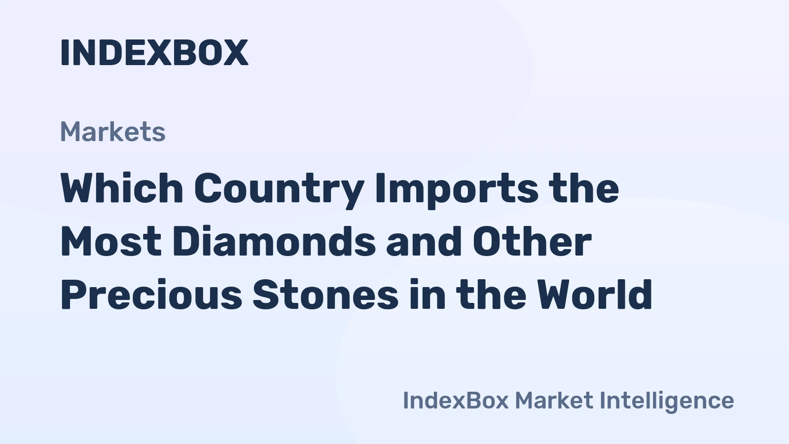 Which Country Imports the Most Diamonds and Other Precious Stones in the World?