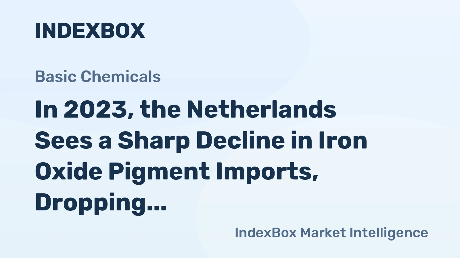 In 2023, the Netherlands Sees a Sharp Decline in Iron Oxide Pigment Imports, Dropping to $36 Million