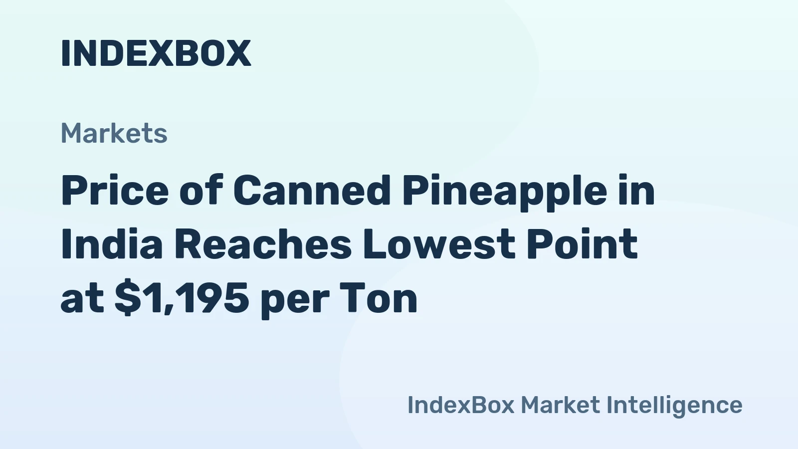 Price of Canned Pineapple in India Reaches Lowest Point at $1,195 per Ton
