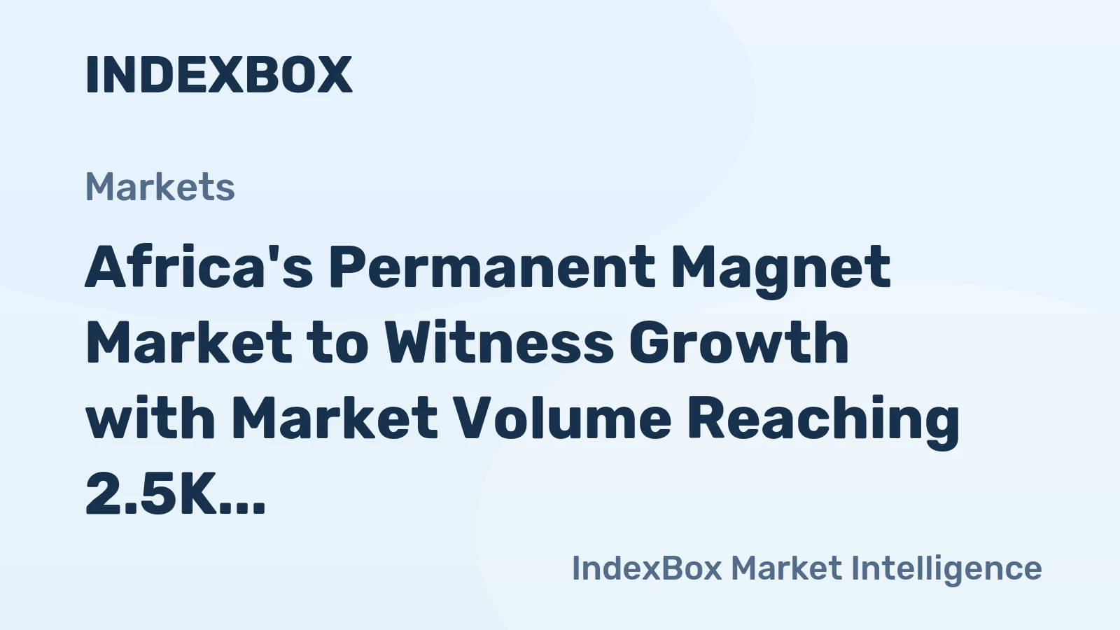 Africa's Permanent Magnet Market to Witness Growth with Market Volume Reaching 2.5K Tons and Market Value Reaching $36M by 2035