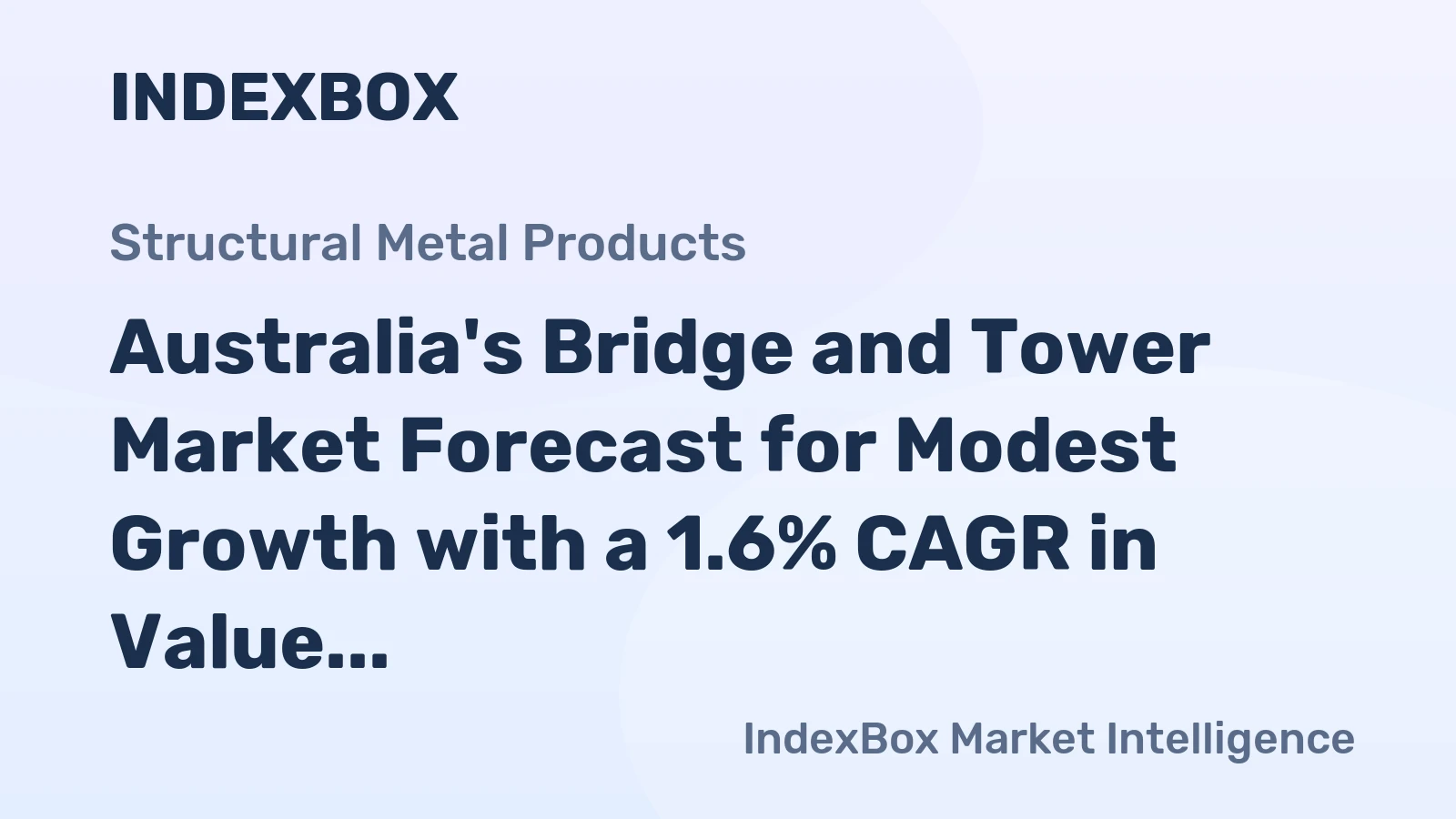 Australia's Bridge and Tower Market Forecast for Modest Growth with a 1.6% CAGR in Value