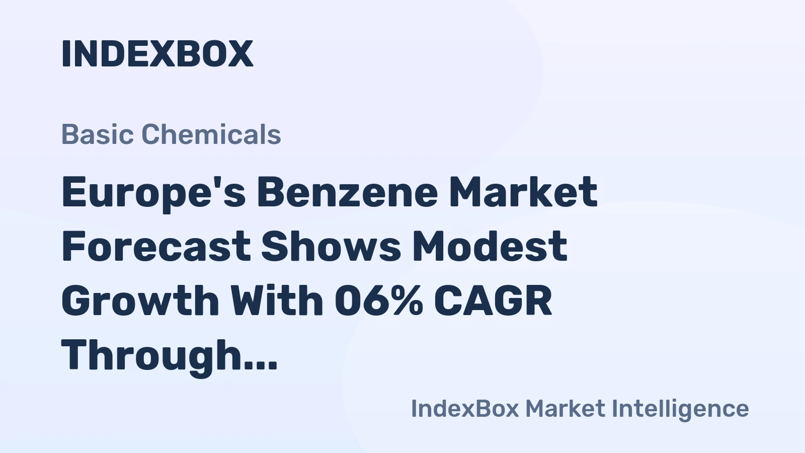 Europe's Benzene Market Forecast Shows Modest Growth With 06% CAGR Through 2035