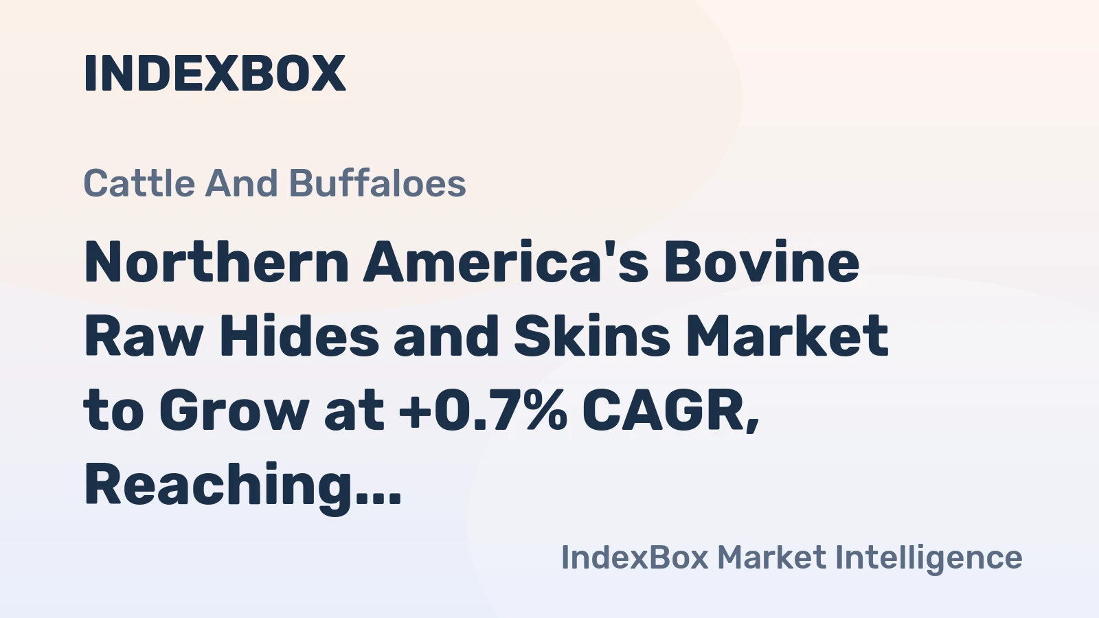 Northern America's Bovine Raw Hides and Skins Market to Grow at +0.7% CAGR, Reaching $812M by 2035