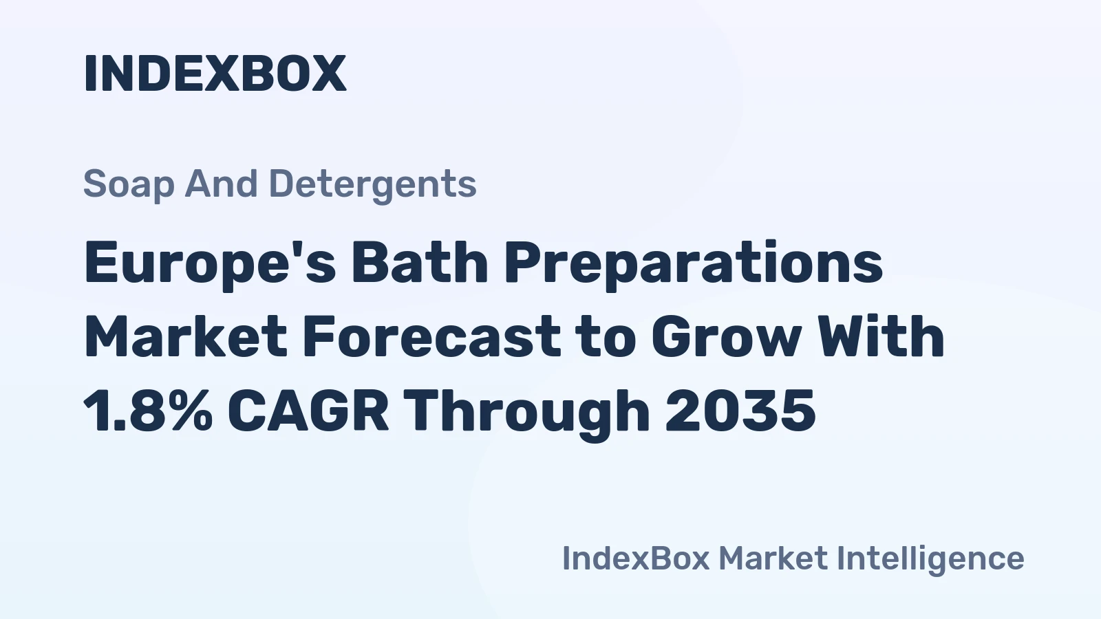 Europe's Bath Preparations Market Forecast to Grow With 1.8% CAGR Through 2035