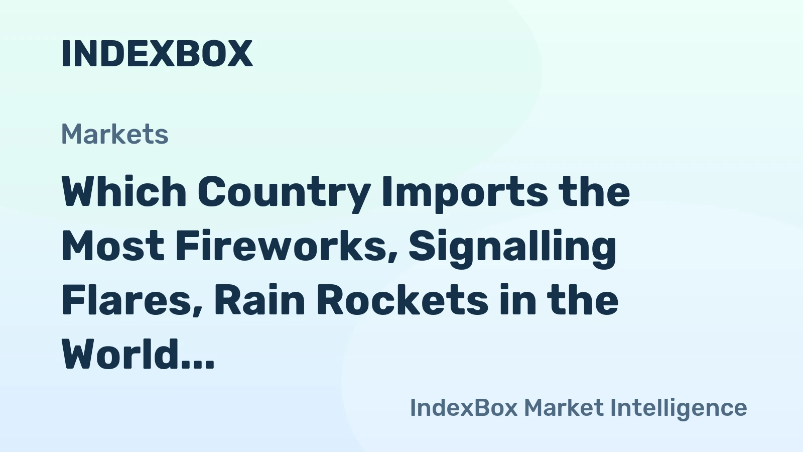 Which Country Imports the Most Fireworks, Signalling Flares, Rain Rockets in the World?
