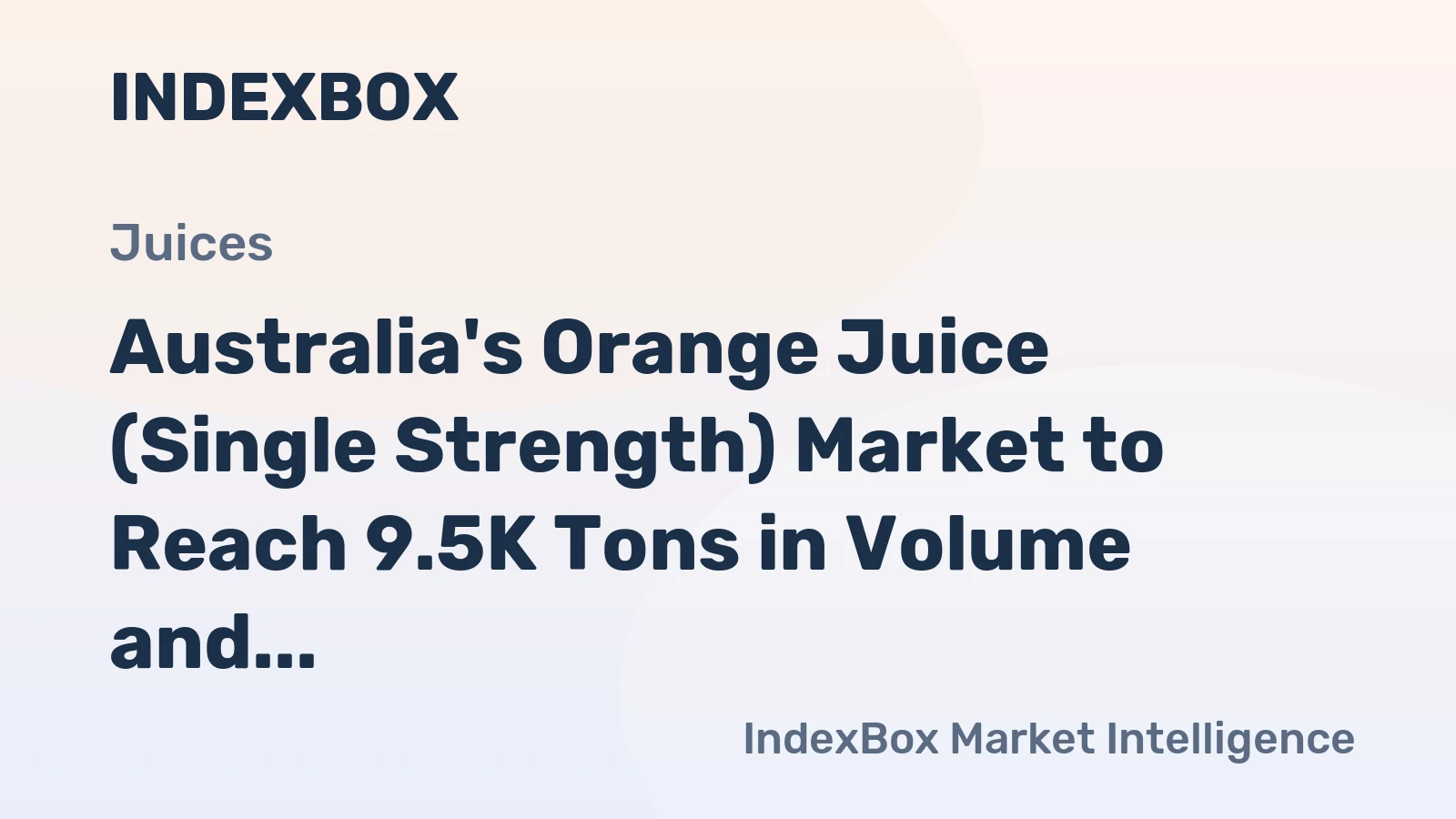 Australia's Orange Juice (Single Strength) Market to Reach 9.5K Tons in Volume and $18M in Value by 2035