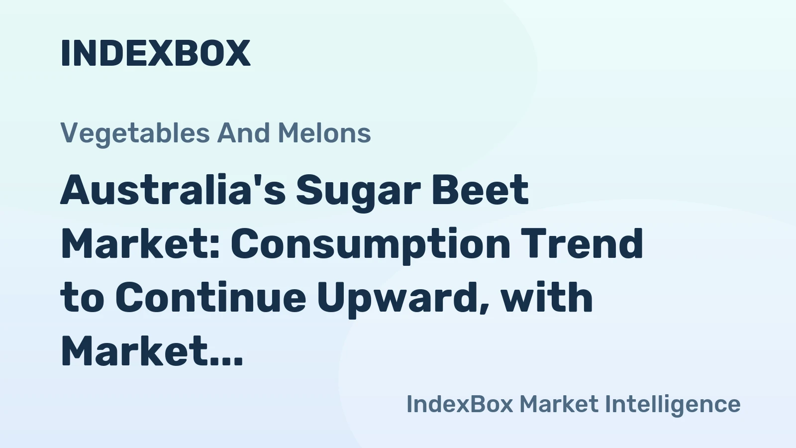 Australia's Sugar Beet Market: Consumption Trend to Continue Upward, with Market Volume Expected to Reach 11K Tons and Value to $17M by 2035