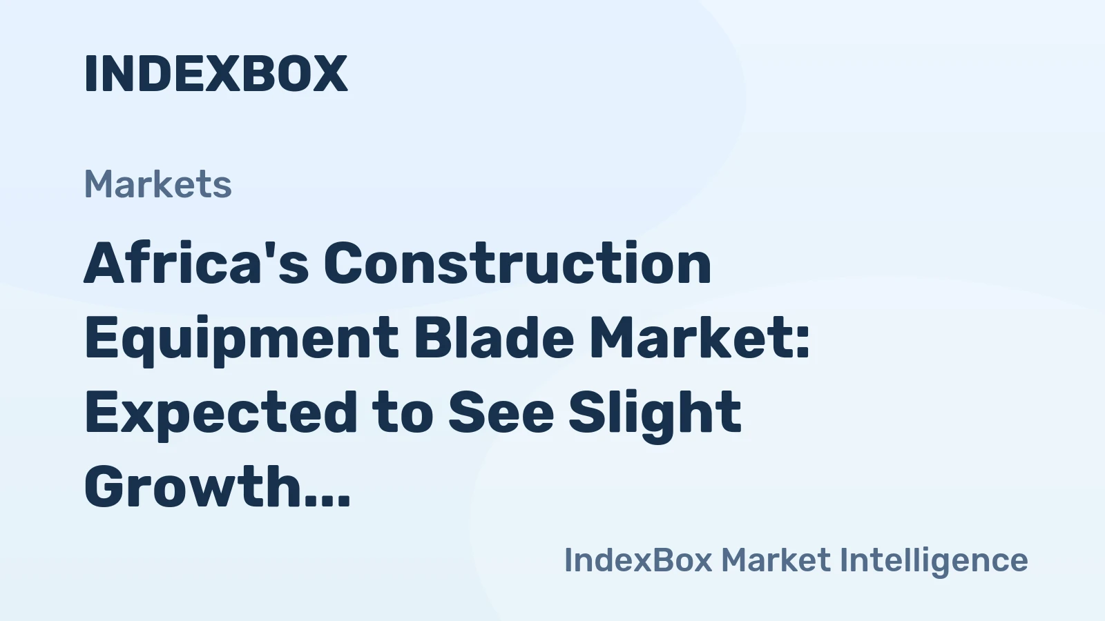 Africa's Construction Equipment Blade Market: Expected to See Slight Growth with +1.4% CAGR over Next Decade