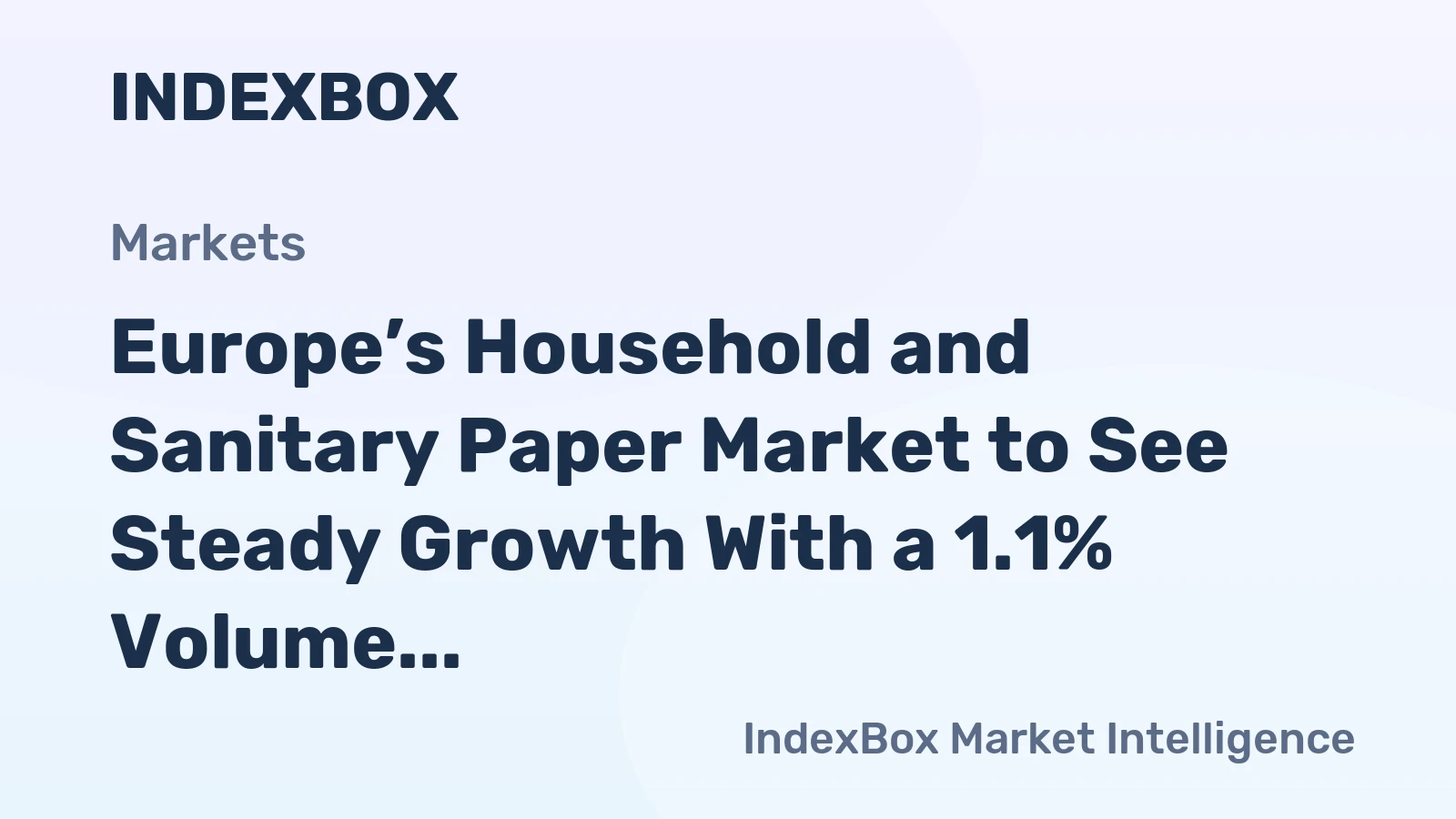 Europe’s Household and Sanitary Paper Market to See Steady Growth With a 1.1% Volume CAGR