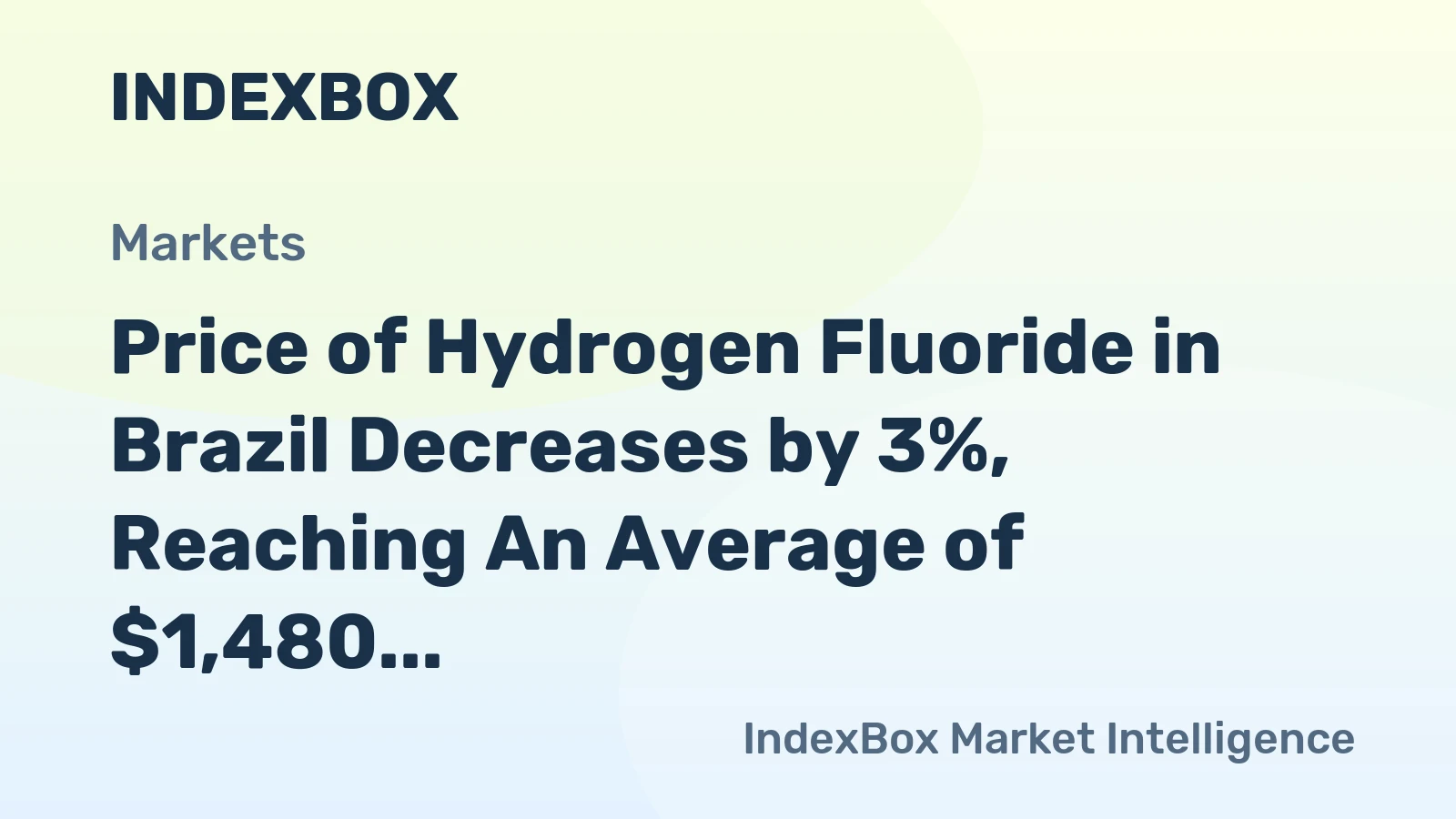 Price of Hydrogen Fluoride in Brazil Decreases by 3%, Reaching An Average of $1,480 per Ton