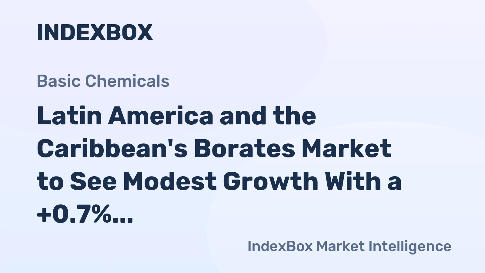 Latin America and the Caribbean's Borates Market to See Modest Growth With a +0.7% Volume CAGR Through 2035