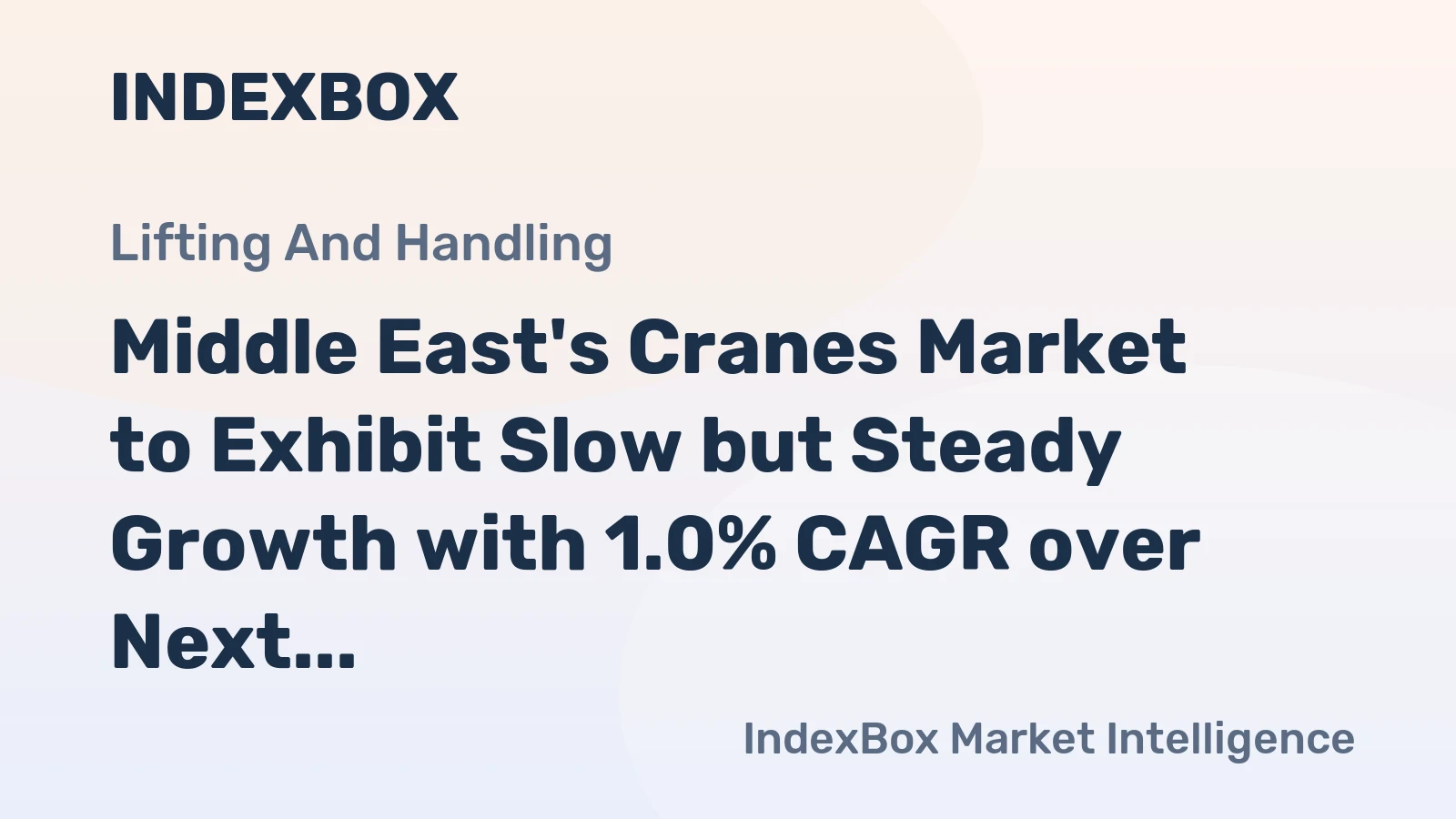 Middle East's Cranes Market to Exhibit Slow but Steady Growth with 1.0% CAGR over Next Decade