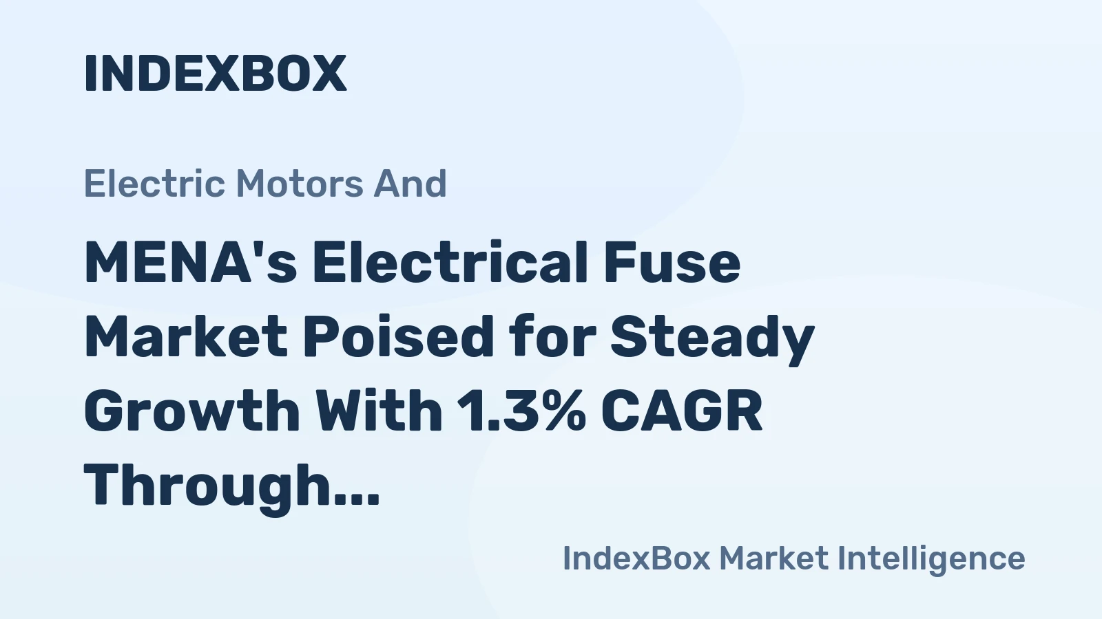 MENA's Electrical Fuse Market Poised for Steady Growth With 1.3% CAGR Through 2035