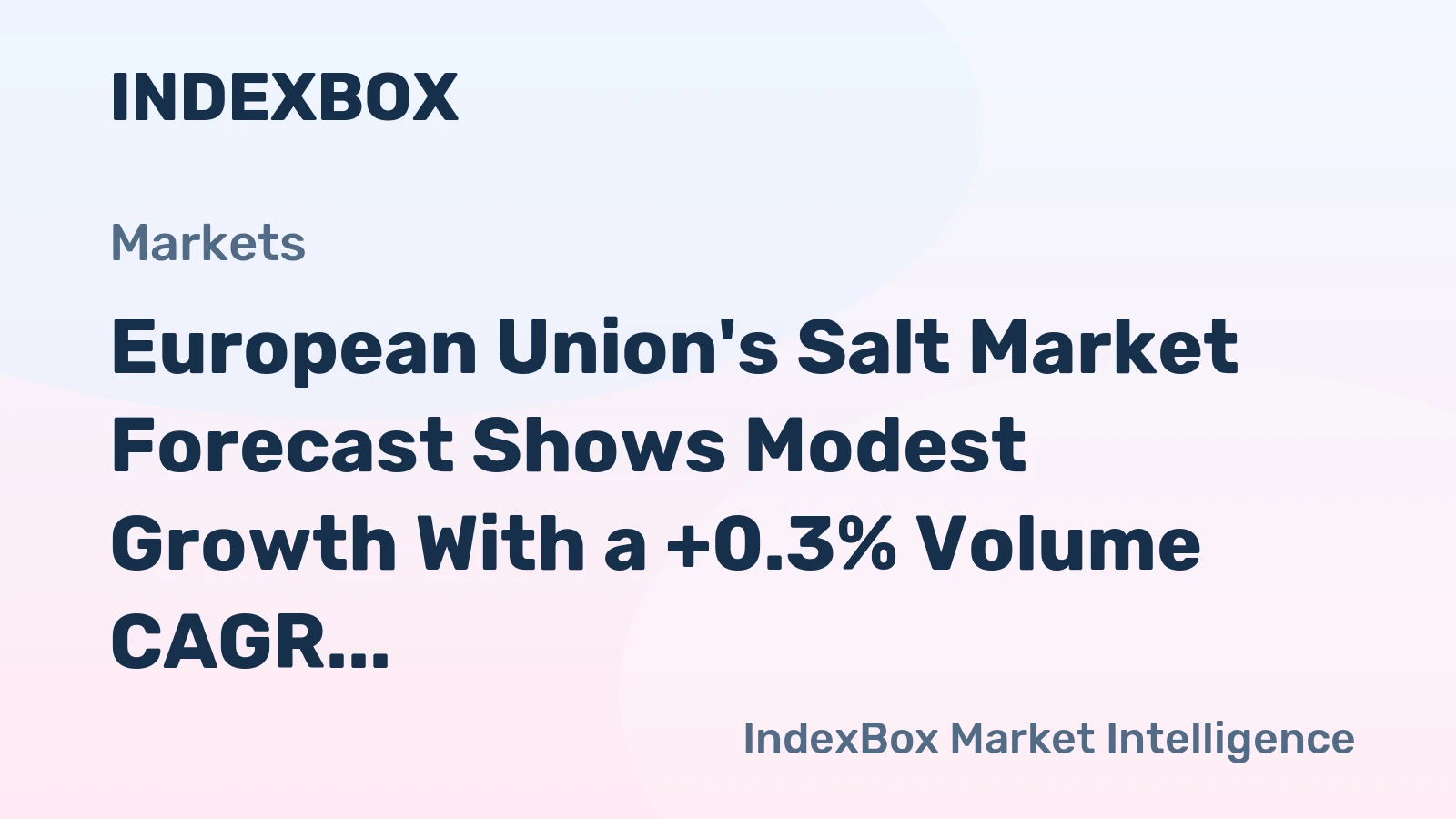 European Union's Salt Market Forecast Shows Modest Growth With a +0.3% Volume CAGR