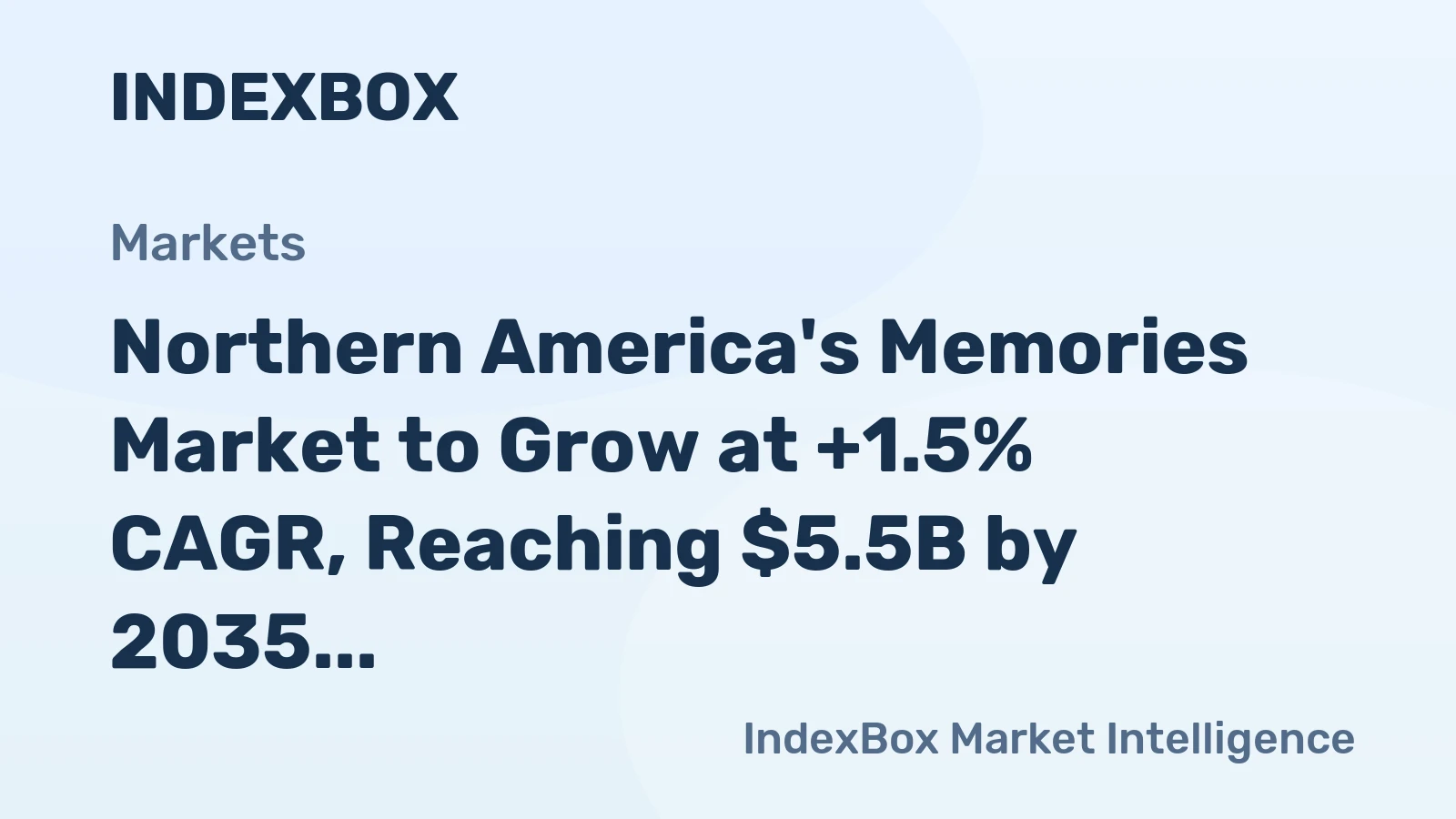 Northern America's Memories Market to Grow at +1.5% CAGR, Reaching $5.5B by 2035
