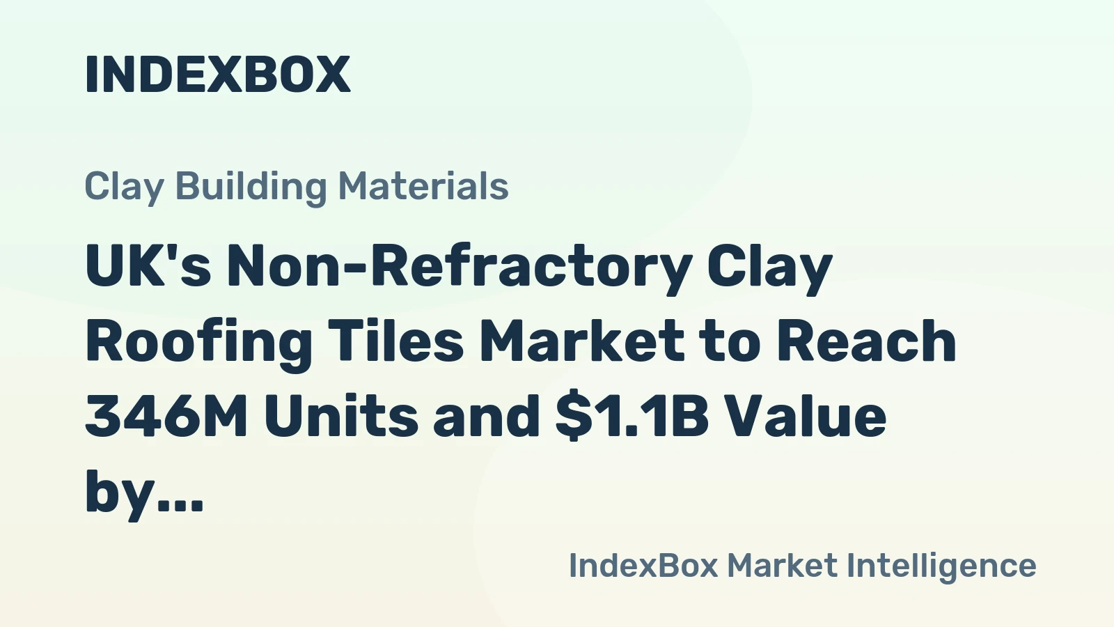 UK's Non-Refractory Clay Roofing Tiles Market to Reach 346M Units and $1.1B Value by 2035