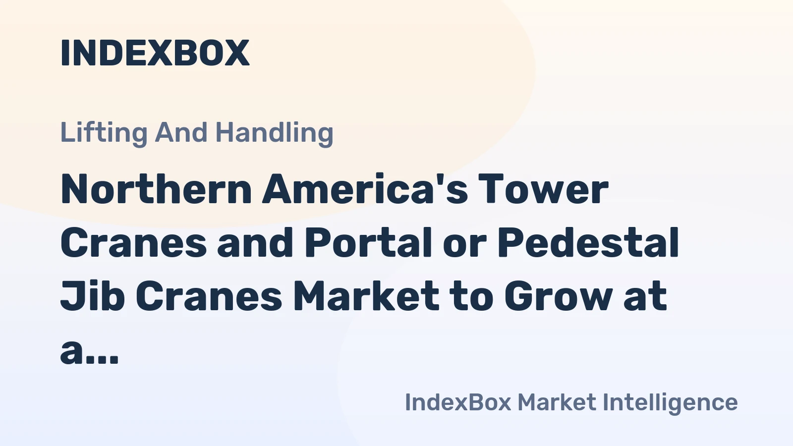 Northern America's Tower Cranes and Portal or Pedestal Jib Cranes Market to Grow at a CAGR of +0.7% from 2024 to 2035, Reaching $334M by 2035