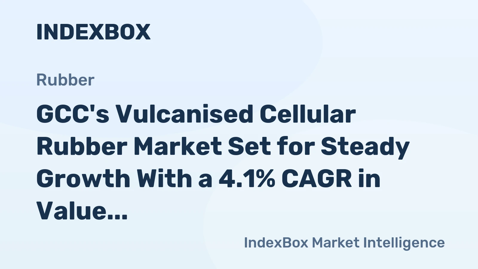GCC's Vulcanised Cellular Rubber Market Set for Steady Growth With a 4.1% CAGR in Value