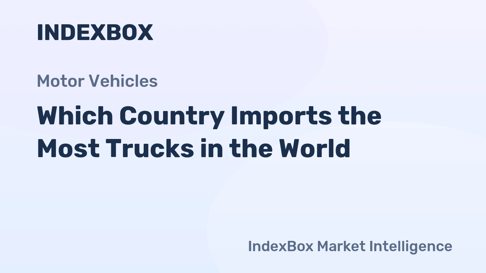 Which Country Imports the Most Trucks in the World?