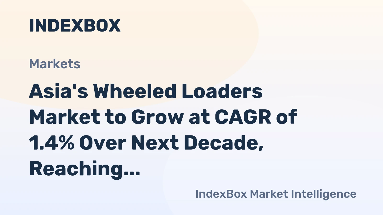 Asia's Wheeled Loaders Market to Grow at CAGR of 1.4% Over Next Decade, Reaching $6.7B by 2035