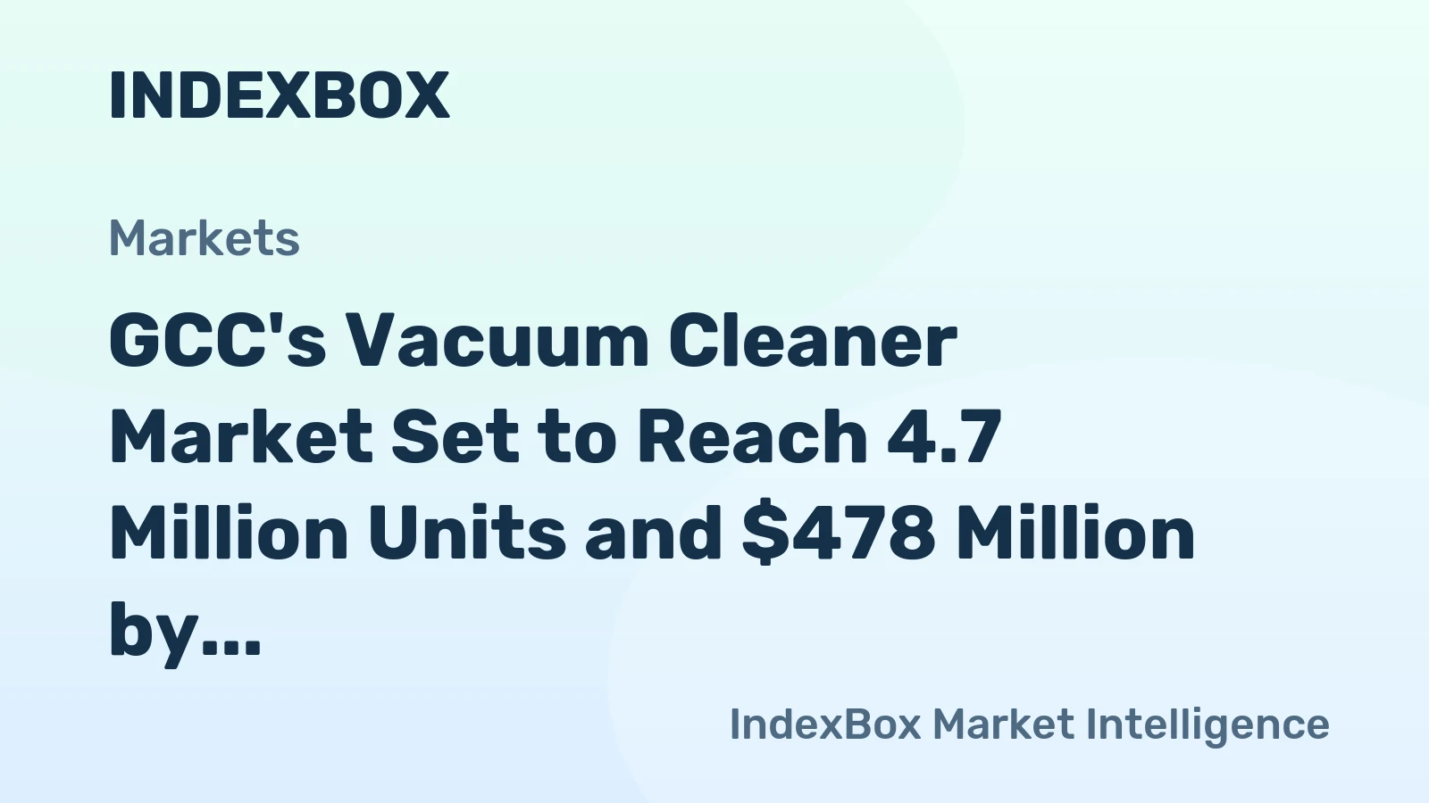GCC's Vacuum Cleaner Market Set to Reach 4.7 Million Units and $478 Million by 2035