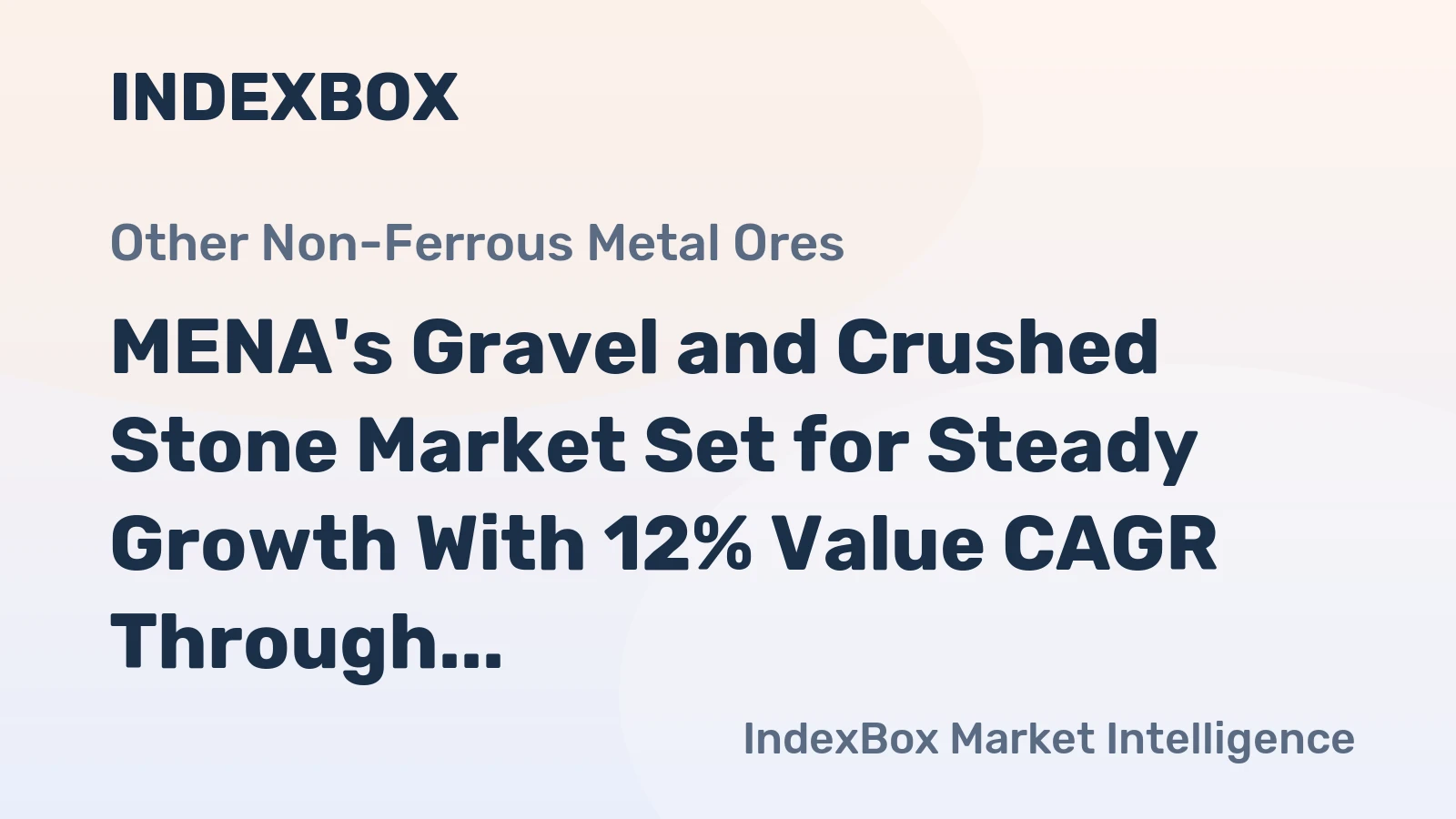 MENA's Gravel and Crushed Stone Market Set for Steady Growth With 12% Value CAGR Through 2035