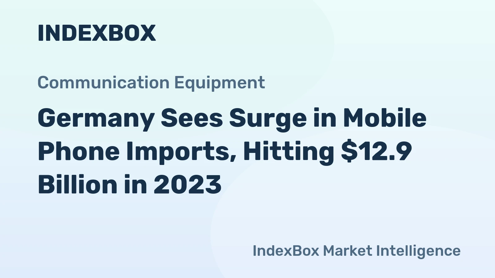 Germany Sees Surge in Mobile Phone Imports, Hitting $12.9 Billion in 2023