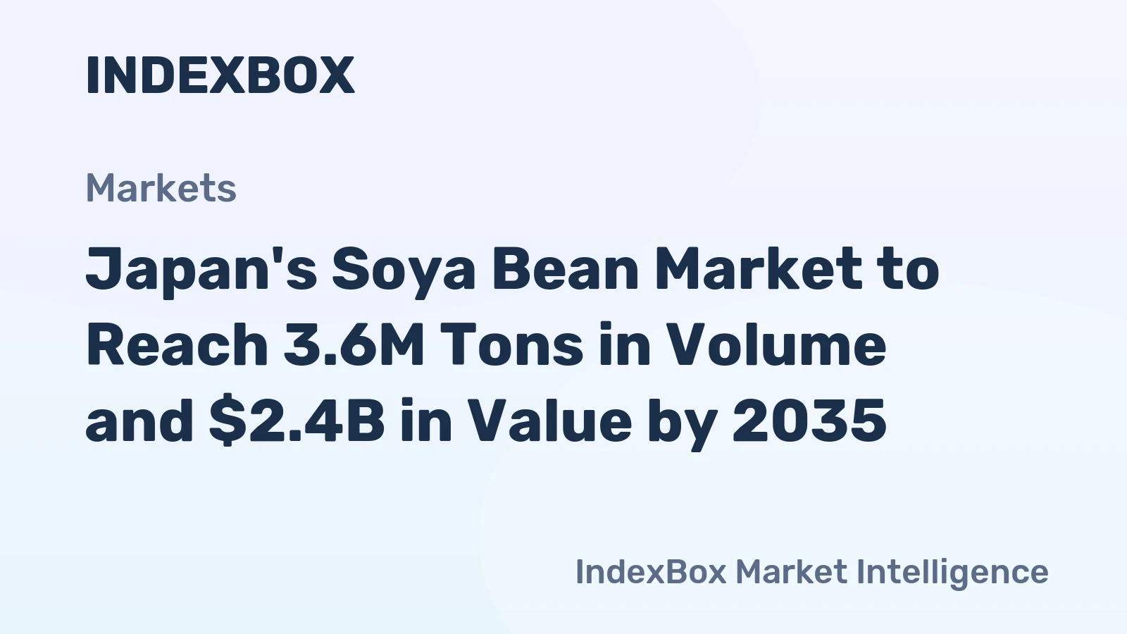 Japan's Soya Bean Market to Reach 3.6M Tons in Volume and $2.4B in Value by 2035
