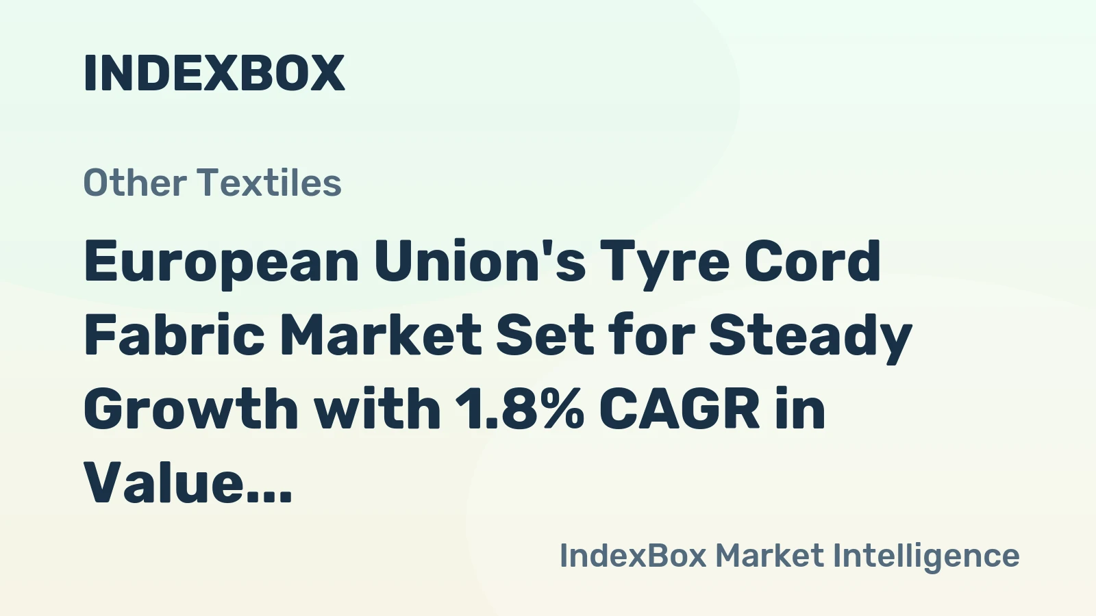 European Union's Tyre Cord Fabric Market Set for Steady Growth with 1.8% CAGR in Value
