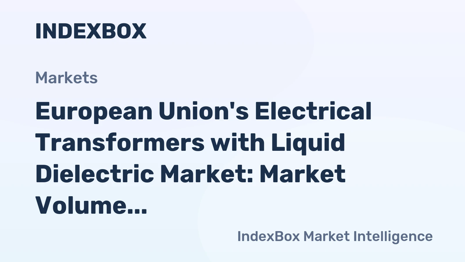 European Union's Electrical Transformers with Liquid Dielectric Market: Market Volume to Reach 293M Units and Market Value to Surge to $2.3B by 2035