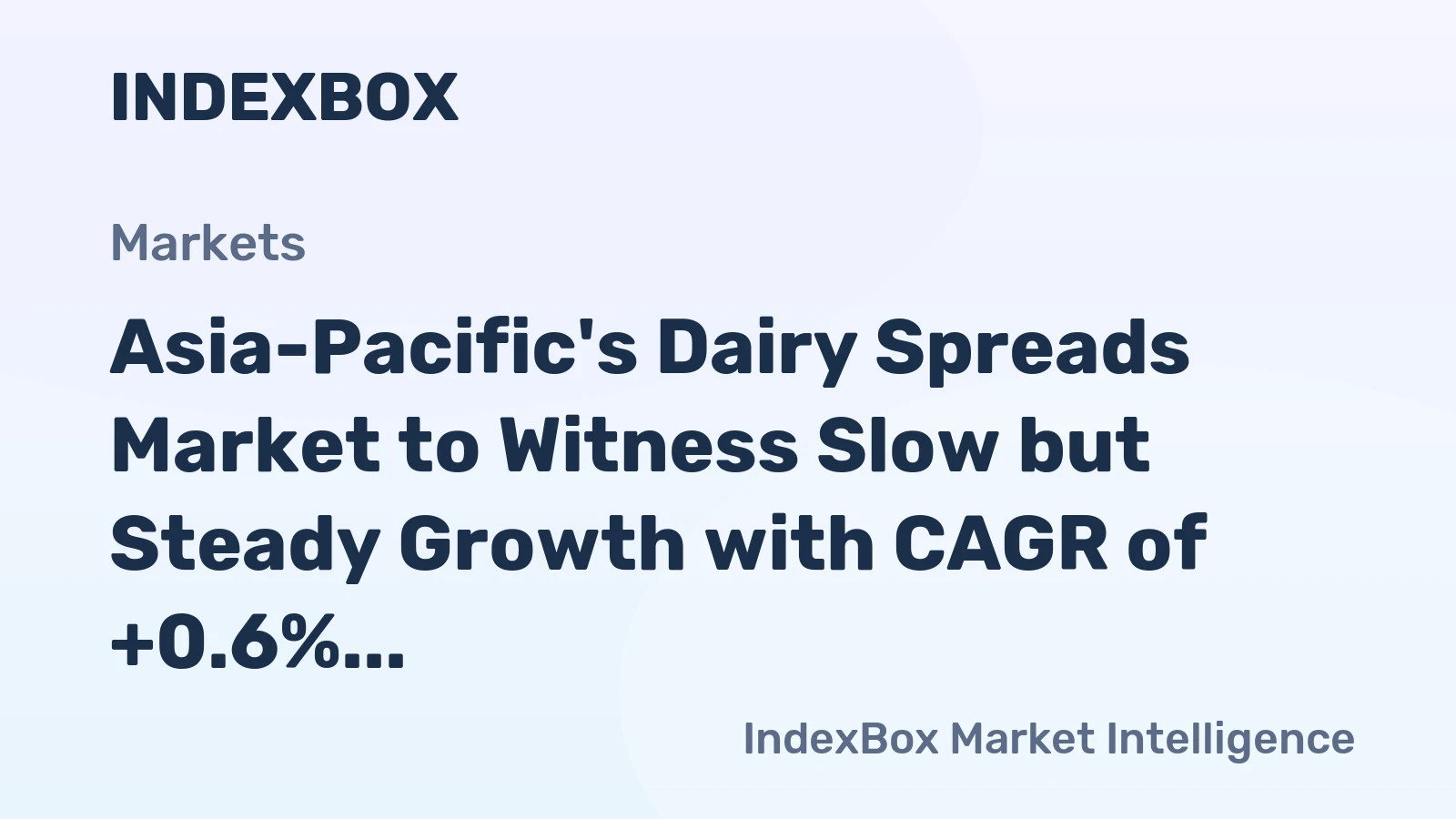 Asia-Pacific's Dairy Spreads Market to Witness Slow but Steady Growth with CAGR of +0.6% by 2035