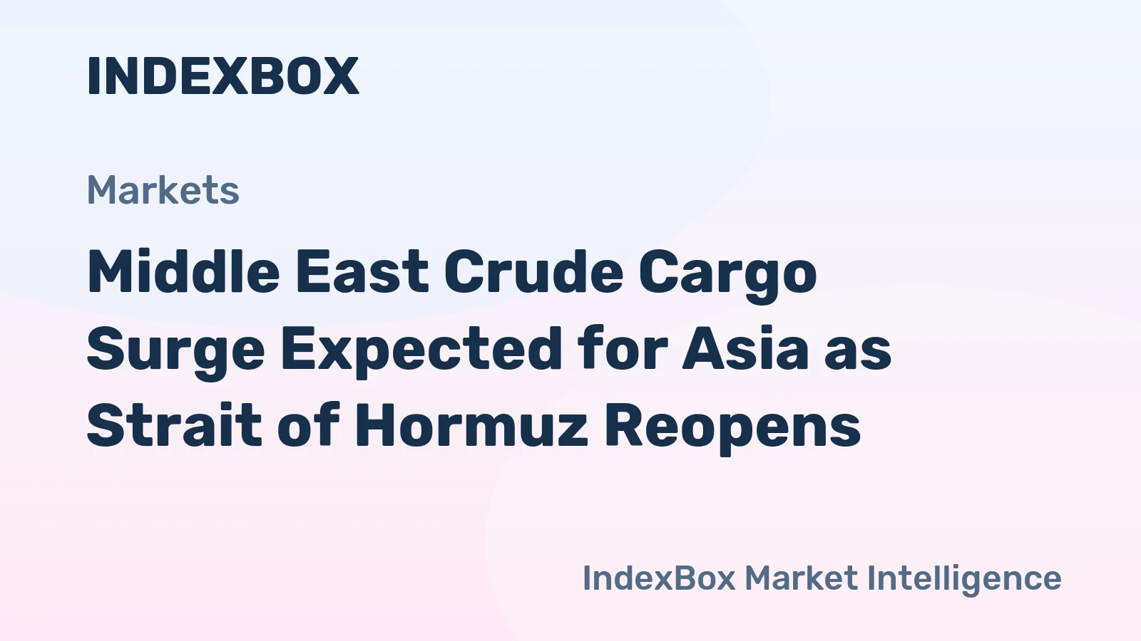 Middle East Crude Cargo Surge Expected for Asia as Strait of Hormuz Reopens