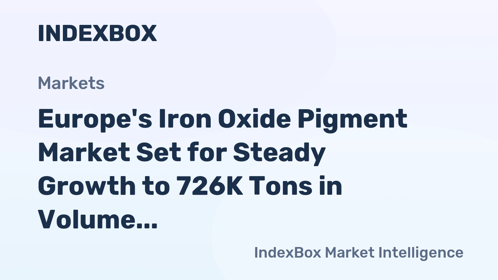 Europe's Iron Oxide Pigment Market Set for Steady Growth to 726K Tons in Volume and $792M in Value