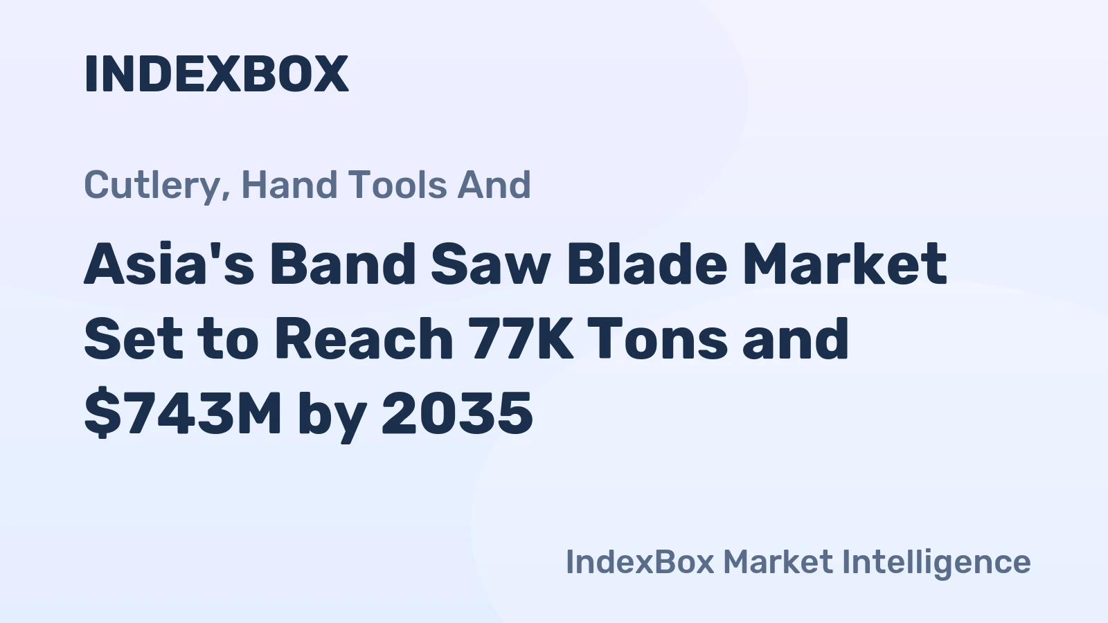 Asia's Band Saw Blade Market Set to Reach 77K Tons and $743M by 2035