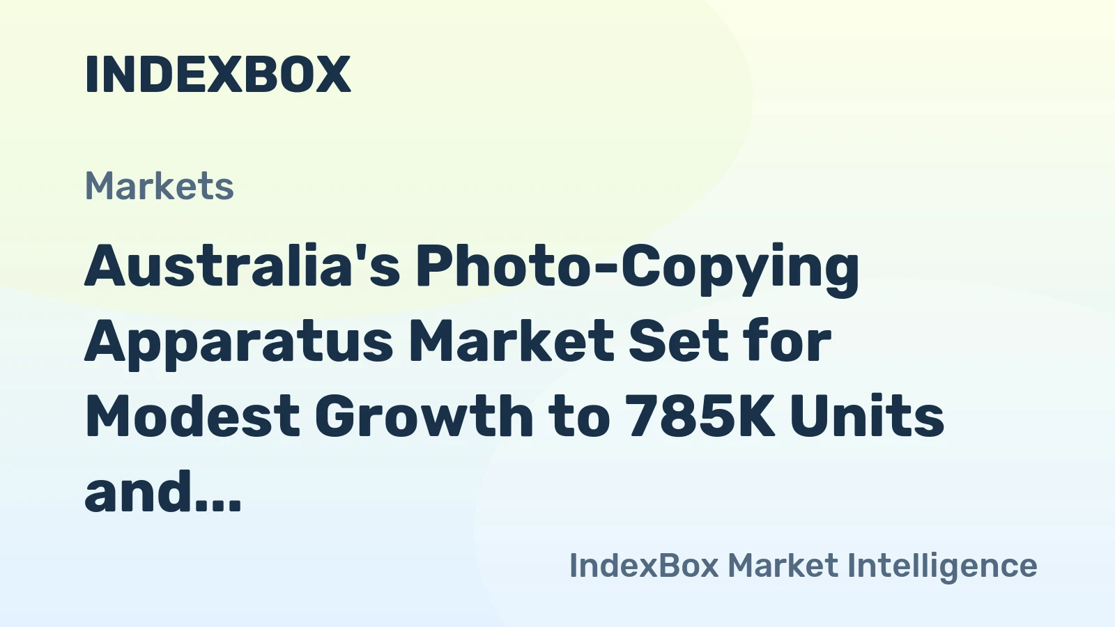 Australia's Photo-Copying Apparatus Market Set for Modest Growth to 785K Units and $141M