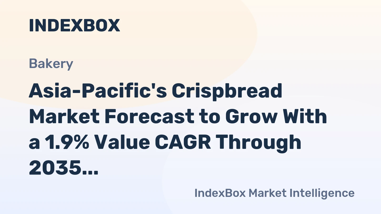 Asia-Pacific's Crispbread Market Forecast to Grow With a 1.9% Value CAGR Through 2035