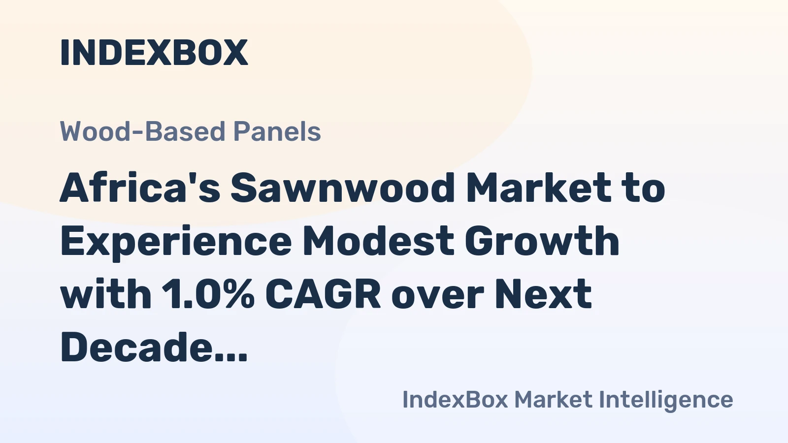 Africa's Sawnwood Market to Experience Modest Growth with 1.0% CAGR over Next Decade