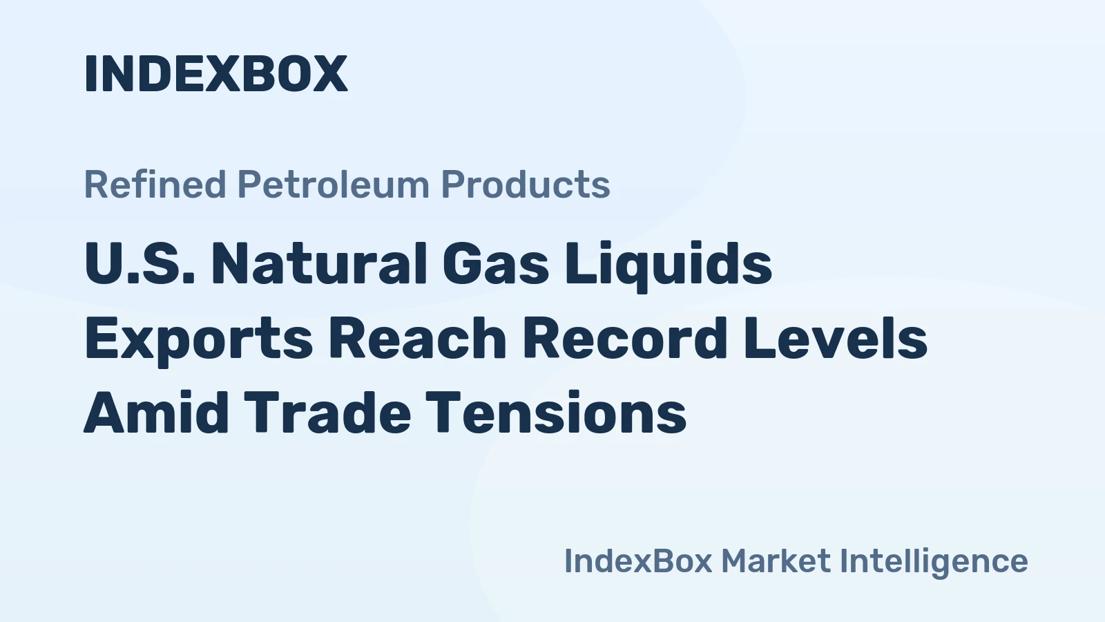 U.S. Natural Gas Liquids Exports Reach Record Levels Amid Trade Tensions