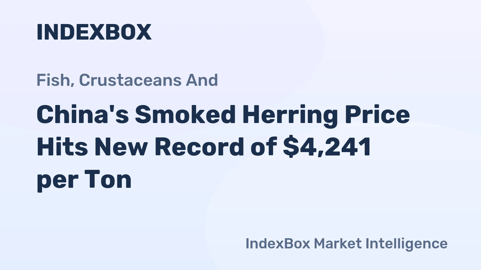 China's Smoked Herring Price Hits New Record of $4,241 per Ton