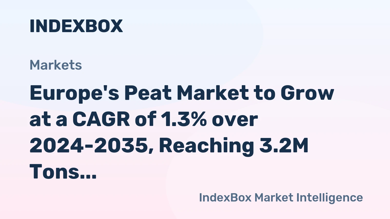 Europe's Peat Market to Grow at a CAGR of 1.3% over 2024-2035, Reaching 3.2M Tons by 2035