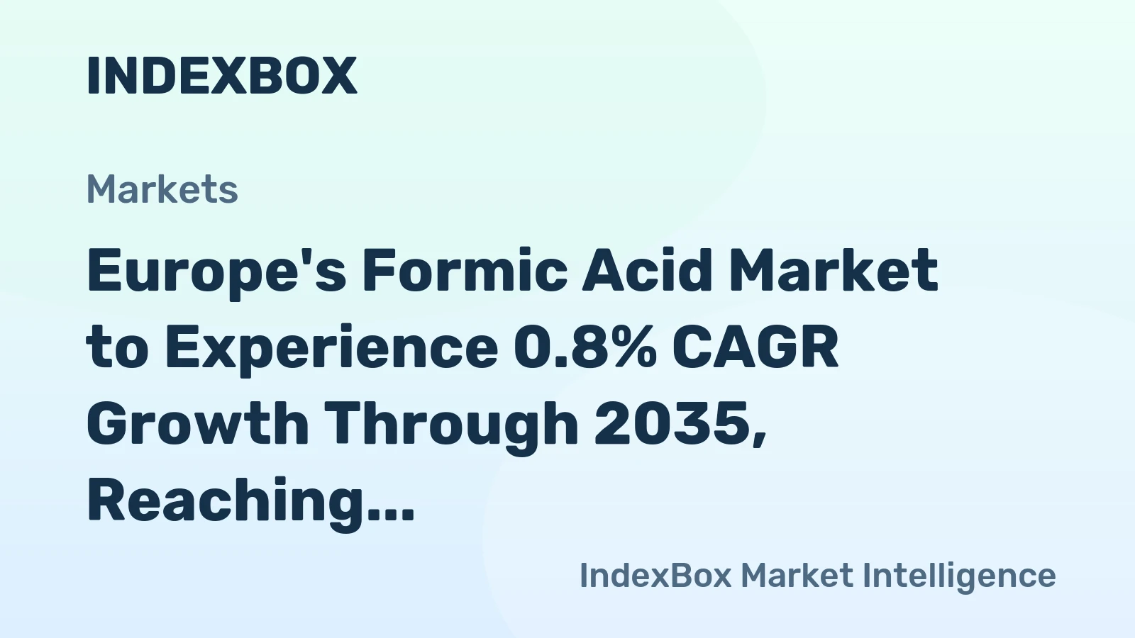 Europe's Formic Acid Market to Experience 0.8% CAGR Growth Through 2035, Reaching $543M in Value
