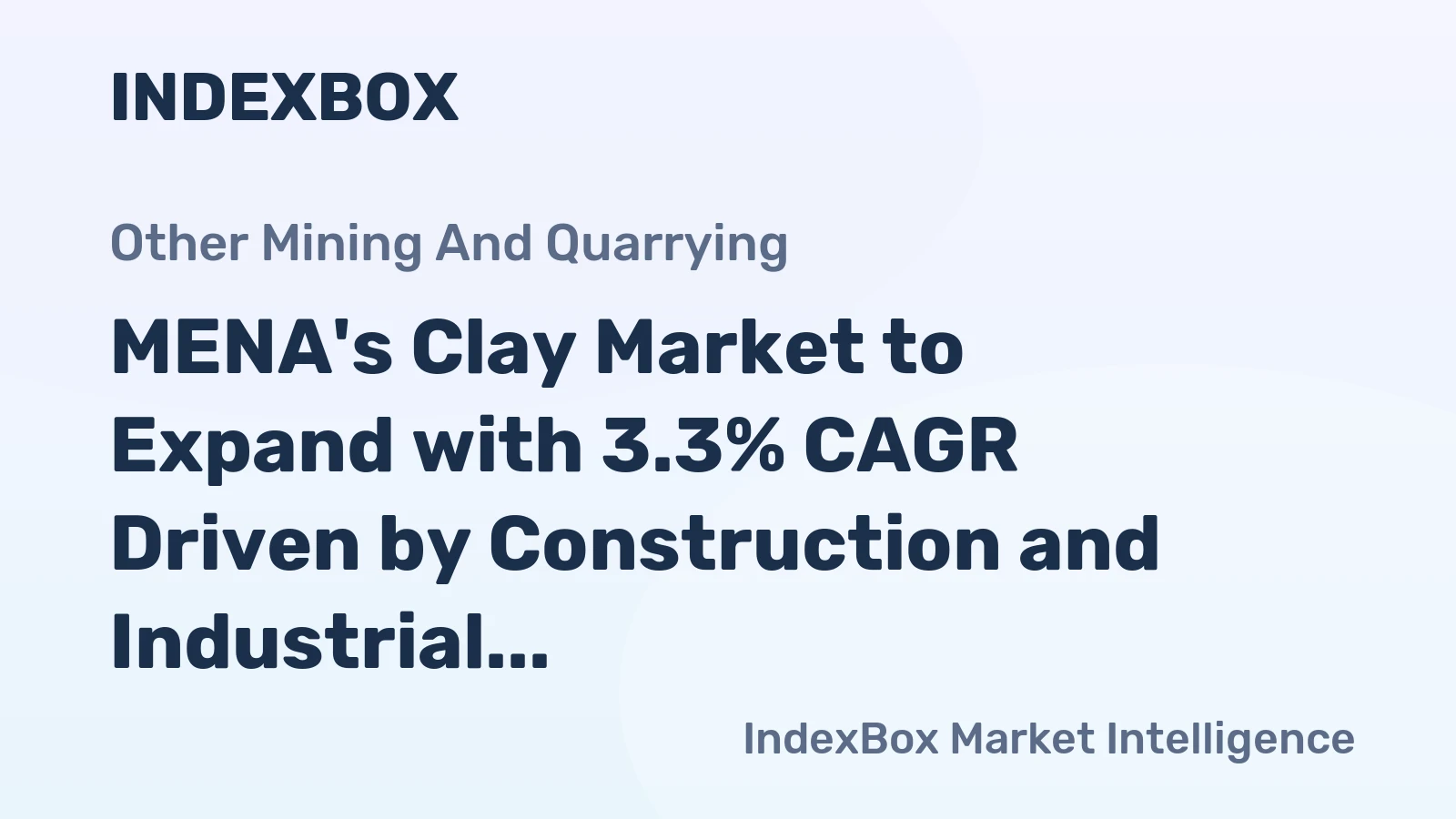 MENA's Clay Market to Expand with 3.3% CAGR Driven by Construction and Industrial Demand