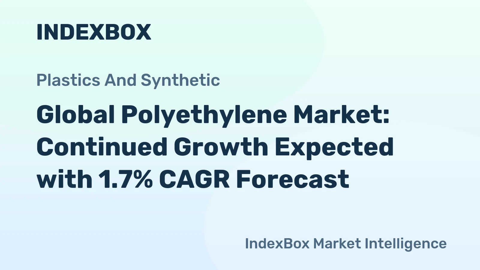 Global Polyethylene Market: Continued Growth Expected with 1.7% CAGR Forecast
