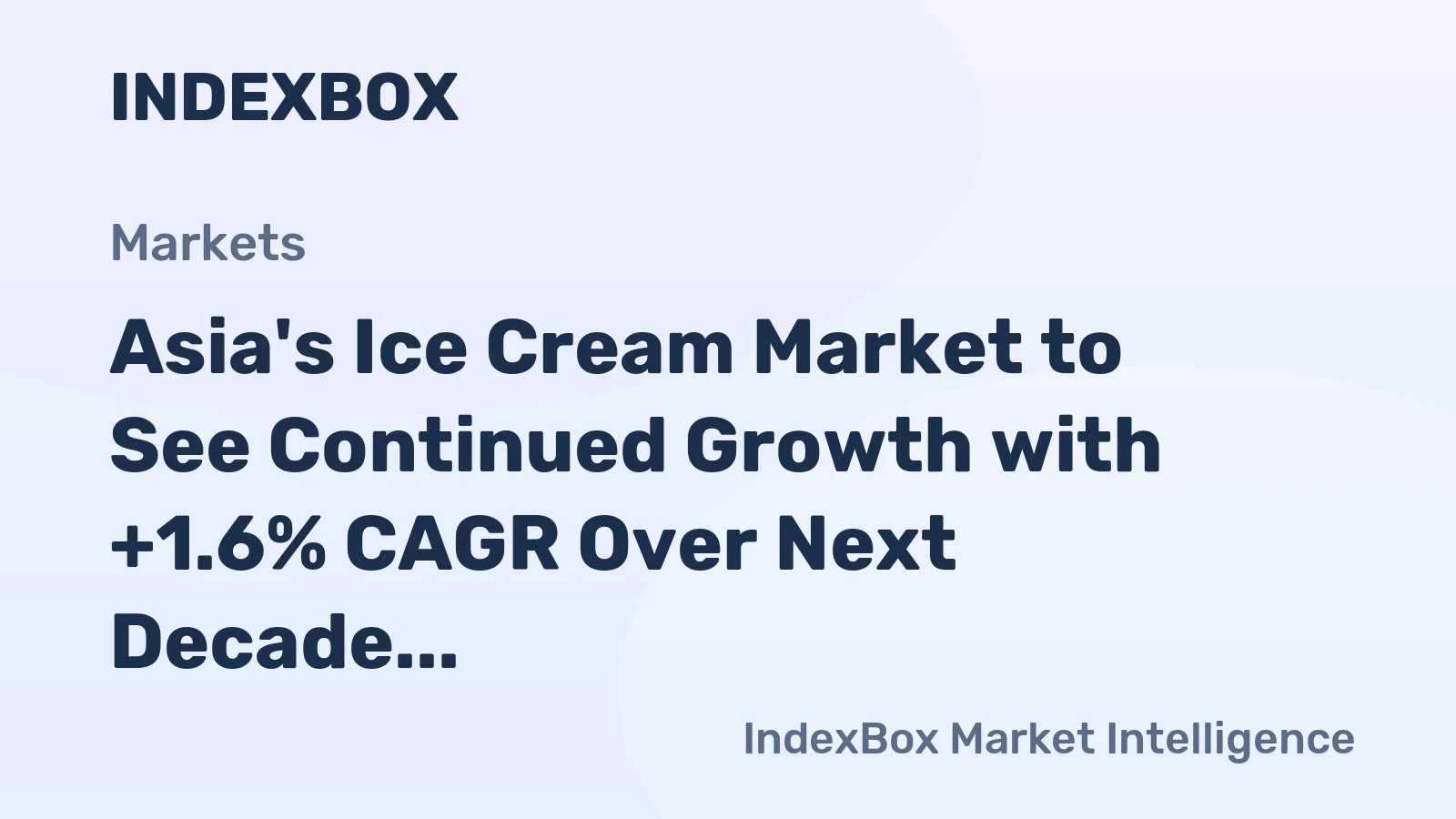 Asia's Ice Cream Market to See Continued Growth with +1.6% CAGR Over Next Decade