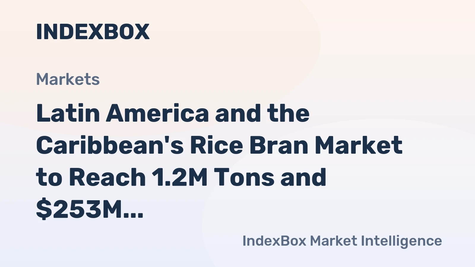Latin America and the Caribbean's Rice Bran Market to Reach 1.2M Tons and $253M by 2035