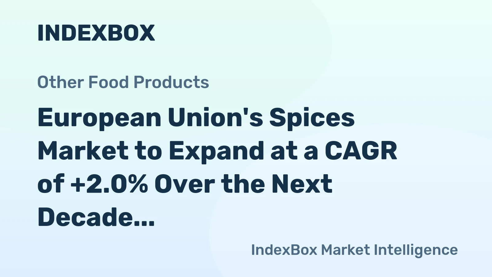 European Union's Spices Market to Expand at a CAGR of +2.0% Over the Next Decade