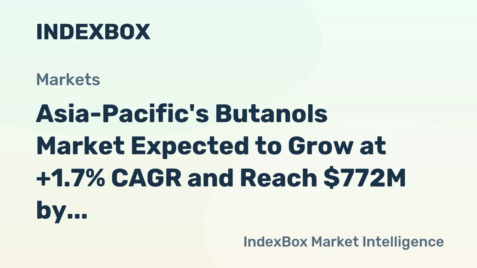 Asia-Pacific's Butanols Market Expected to Grow at +1.7% CAGR and Reach $772M by 2035
