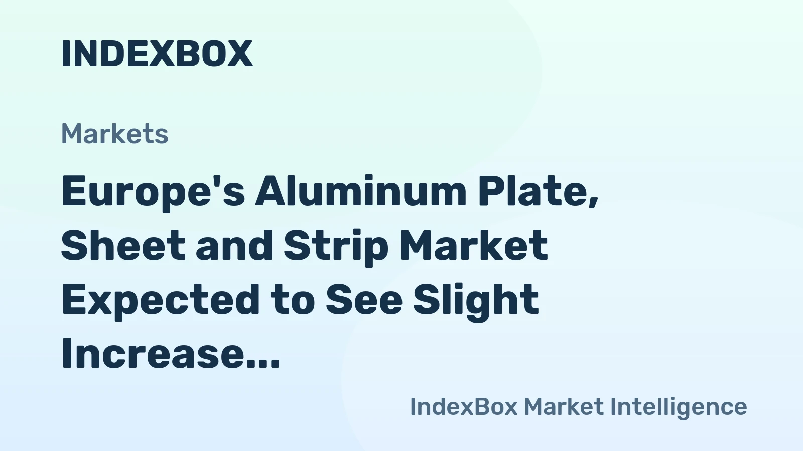 Europe's Aluminum Plate, Sheet and Strip Market Expected to See Slight Increase with +0.5% CAGR from 2024 to 2035