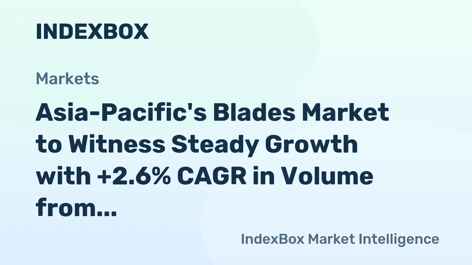 Asia-Pacific's Blades Market to Witness Steady Growth with +2.6% CAGR in Volume from 2024-2035